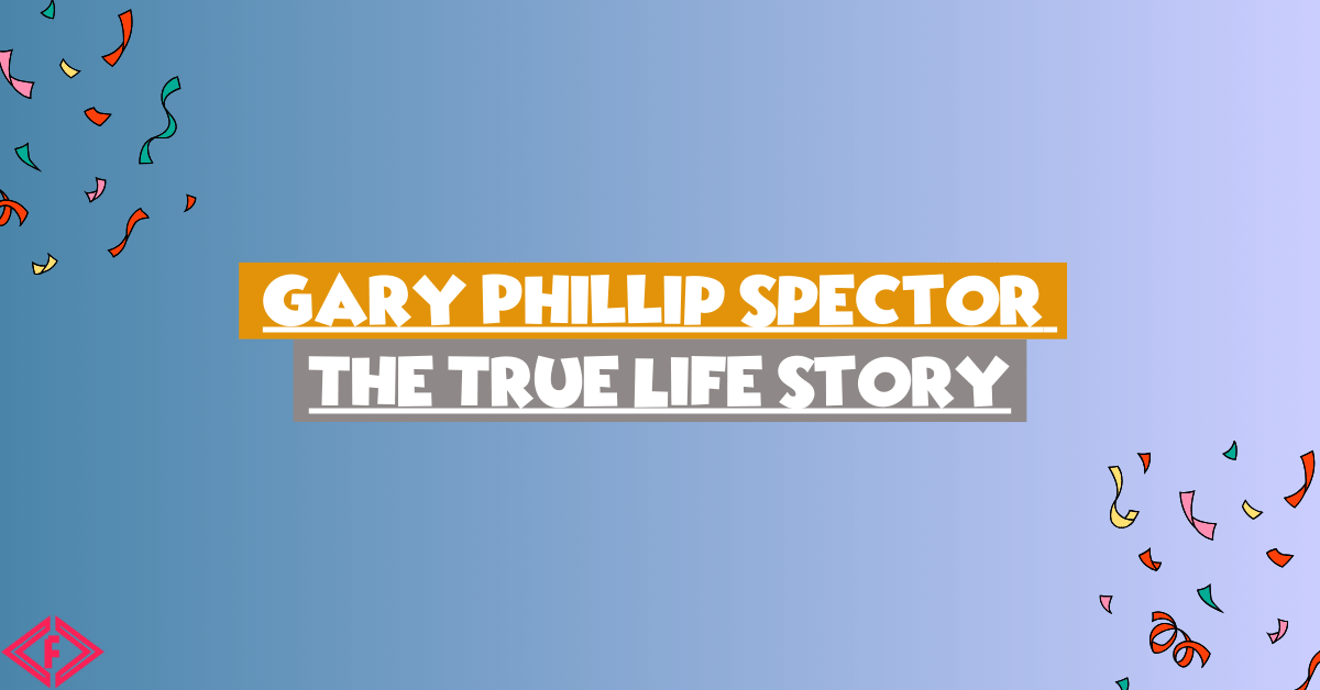 Gary Phillip Spector: The True Life Story - Amusing Fact